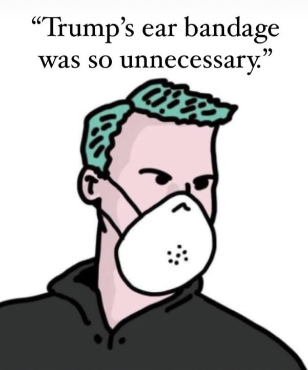 Trump's ear bandage was so unnecessary - 9GAG