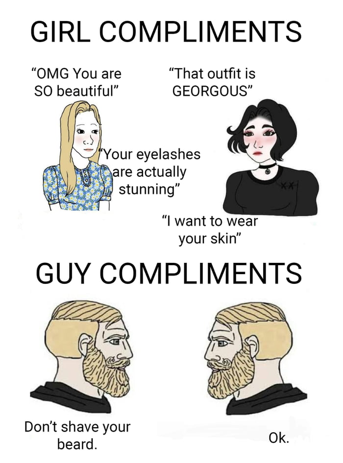 Guys do get compliments, you just need to know what to look out for - 9GAG