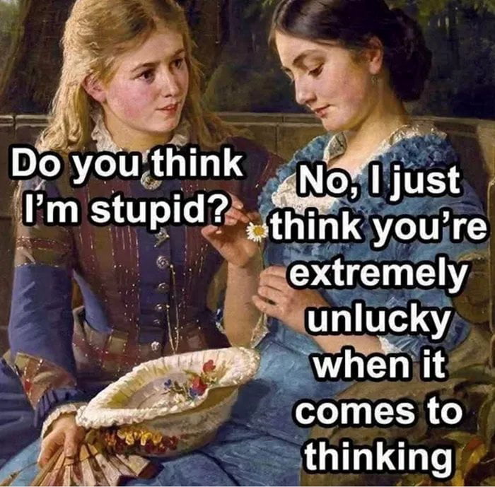 Do you think I'm stupid? - 9GAG