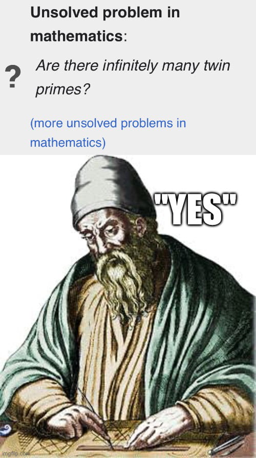 Are there infinitely many twin primes? (euclid meme) - 9GAG