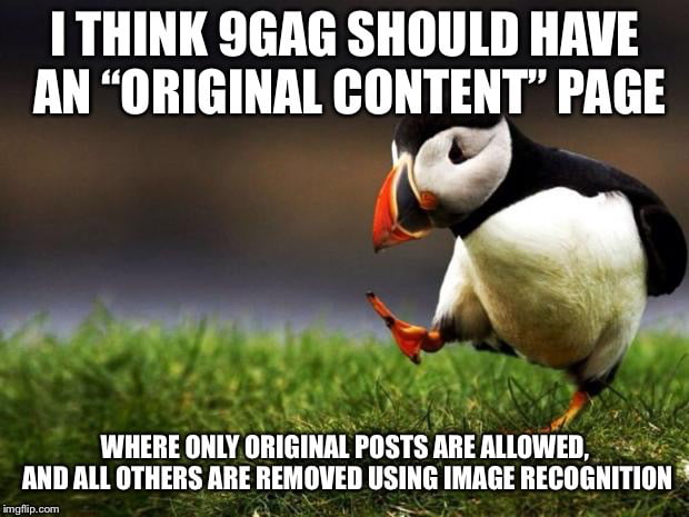 Keeping in mind that a meme format with different text will not be ...