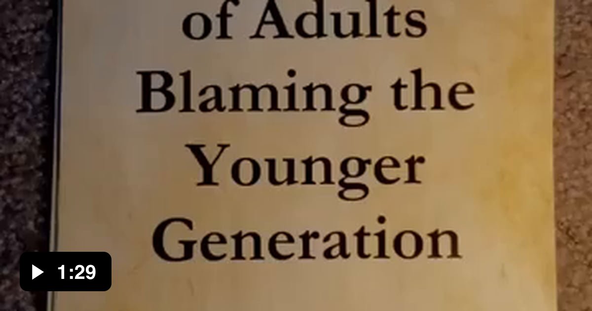 History of Adults blaming Younger Generations - 9GAG