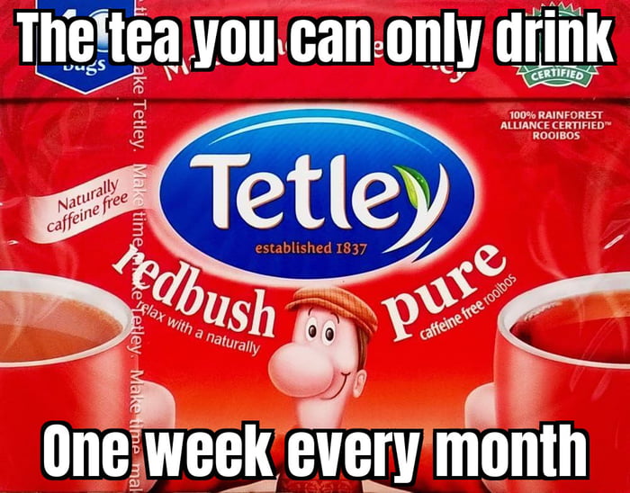 Jokes aside, it's a really nice tea - 9GAG