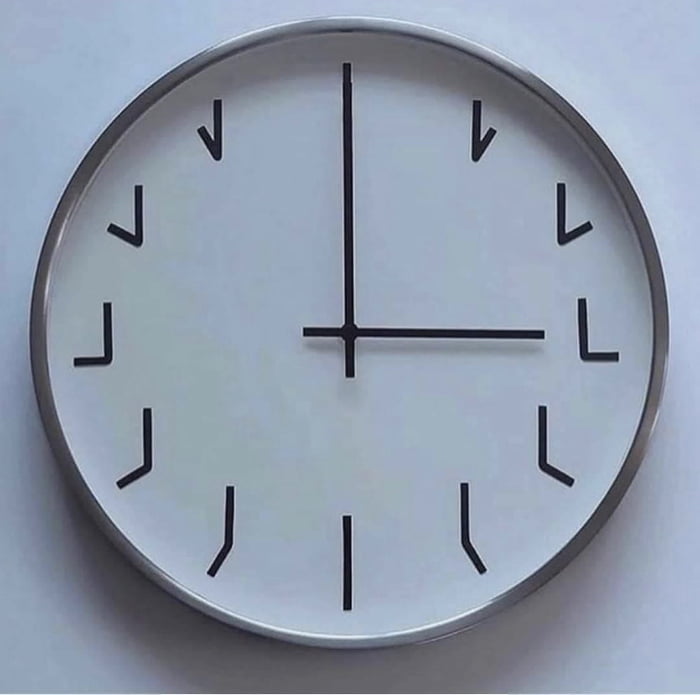 Time is an invention of the clock industry - 9GAG