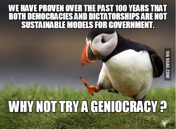 Geniocracy is the framework for a system of government which advocates ...