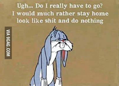 Do I really have to go? - 9GAG