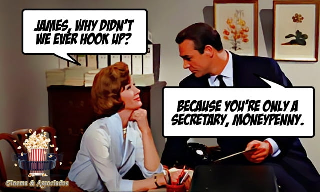 007 James Bond and Miss Moneypenny sharing niceties in Dr. No - 9GAG