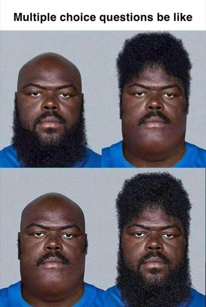 Multiple choice questions be like... - 9GAG