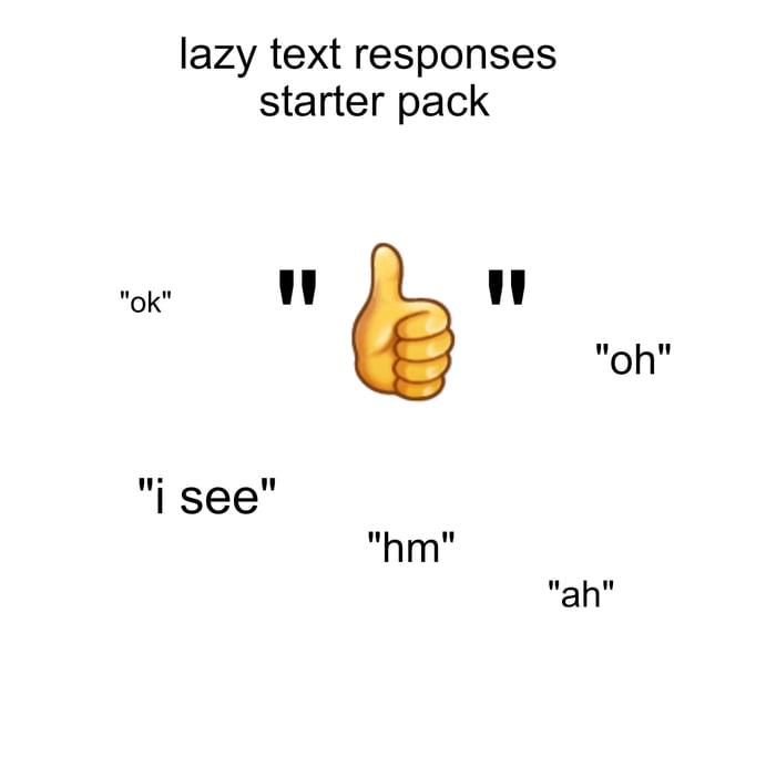 Lazy text responses starter pack - 9GAG