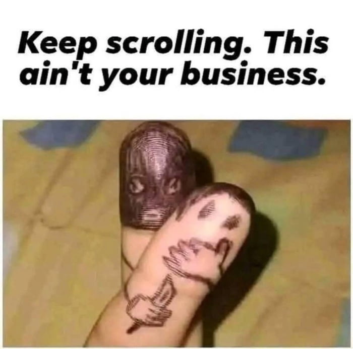 Keep scrolling - 9GAG