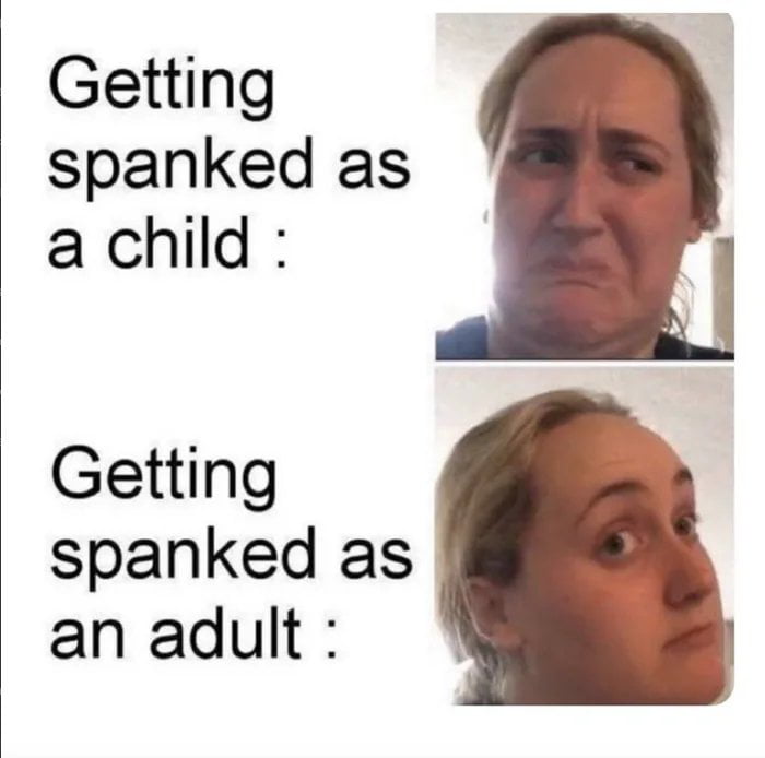 Spank is fun, Spank is life, lets Spank together. (Canned Heat verse) - 9GAG