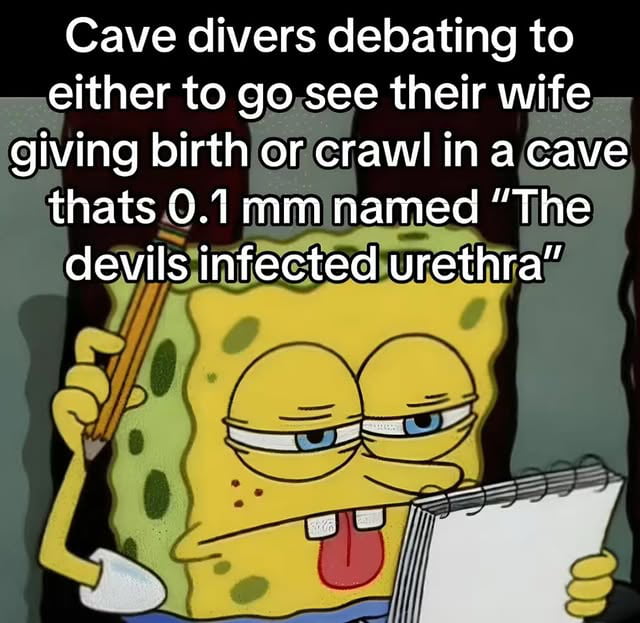 We've started mocking cave divers a bit too late, but it's better late than never - 9GAG
