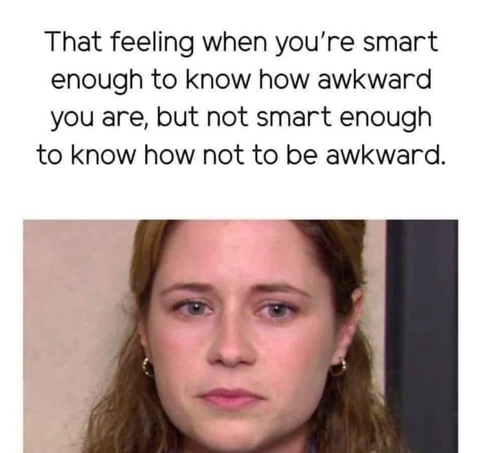 That relatable awkward feeling. - 9GAG