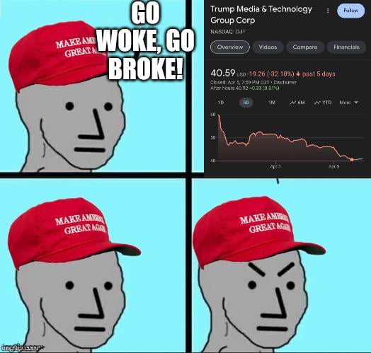 Go woke go broke - 9GAG