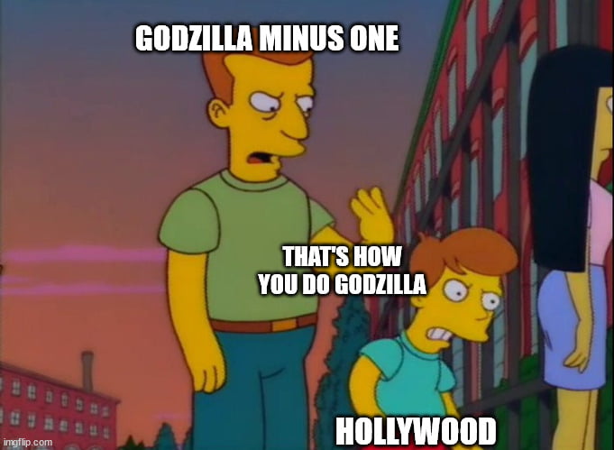 Godzilla Minus One was probably one of the best versions - 9GAG