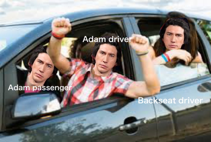 Back seat driver - 9GAG