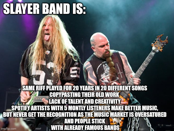 Slayer. Is. Overrated. Time to grasp it - 9GAG