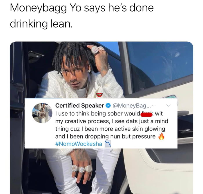 More Rappers should be following his lead by putting down the LEAN! - 9GAG
