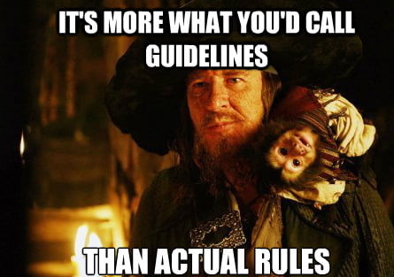 Rules are more like guidelines. - 9GAG
