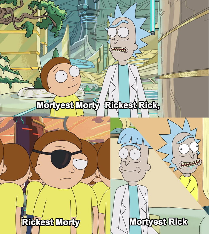 Its goes the Rickest Rick have the Mortyest Morty - 9GAG