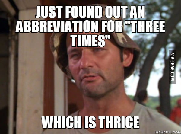 Once, Twice and Thrice - 9GAG