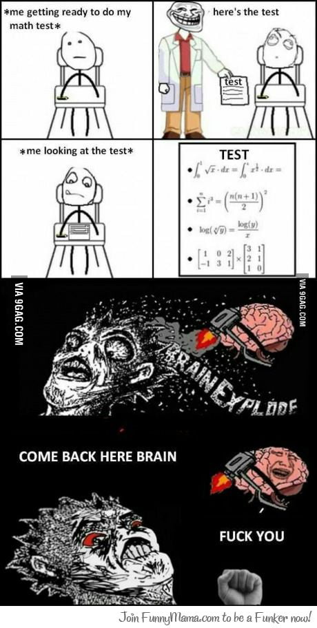 My brain during math test.. - 9GAG