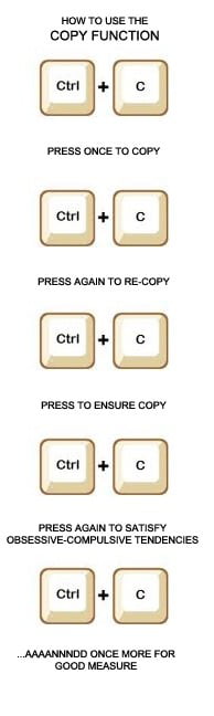How I learned to use Ctrl + C - 9GAG