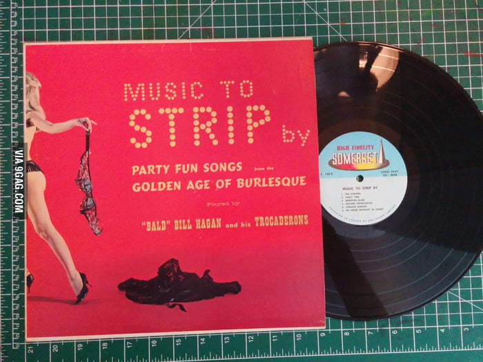 Music to Strip... - 9GAG