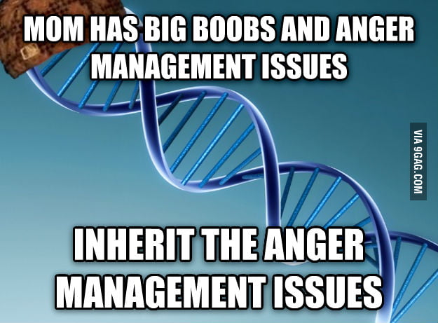 Scumbag Genetics - 9GAG