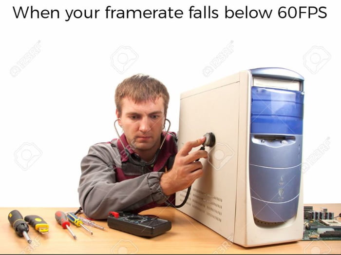 More like 20 fps *cries in potato computer* - 9GAG