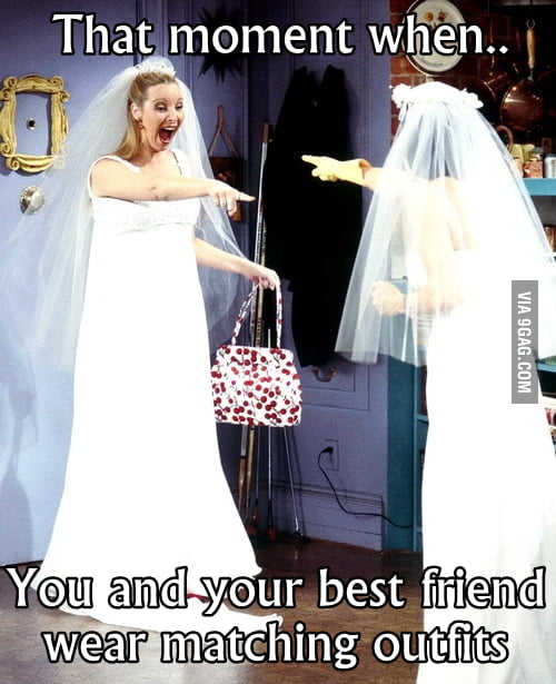 When you and your best friend wear matching outfits. - 9GAG