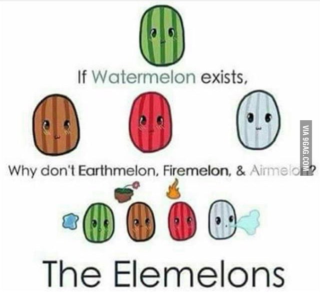 But everything changed when the firemelon attacked - 9GAG