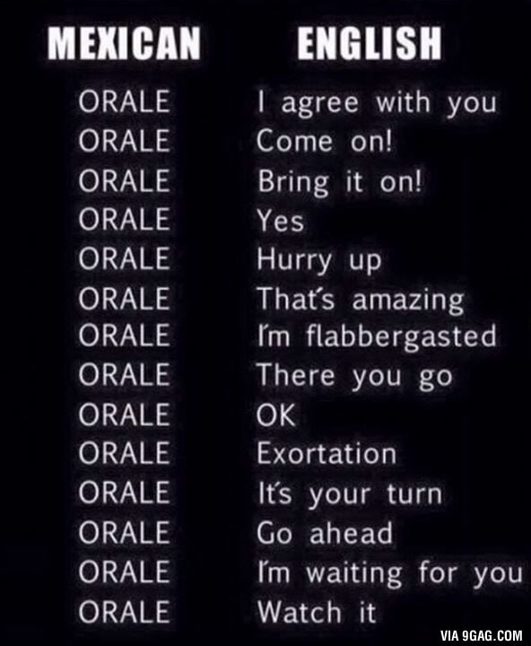 What does órale mean. - 9GAG