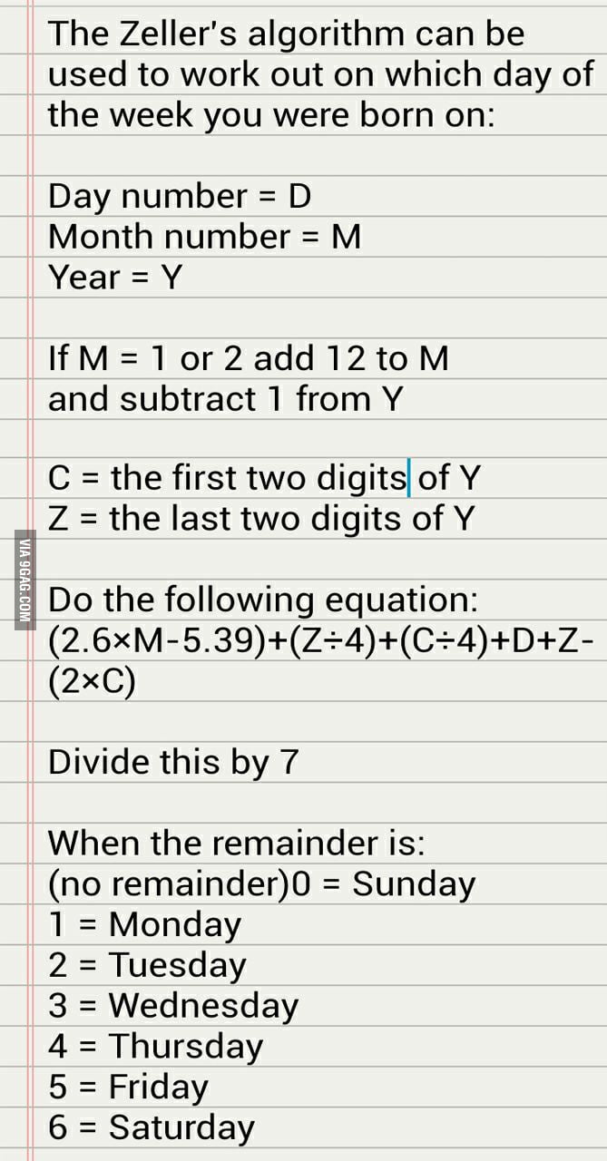 Zeller's Algorithm works out what day of the week you born on - 9GAG