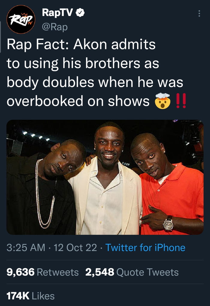 Imagine paying money and then fake Akon turns up - 9GAG