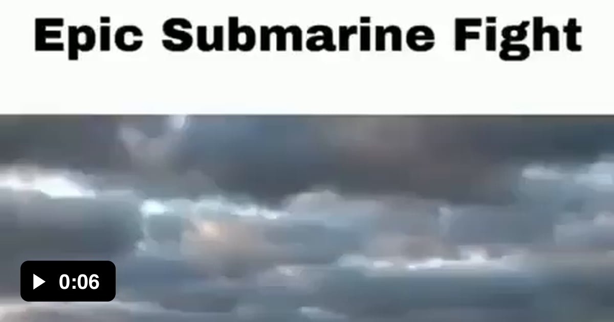 Epic submarine fight - 9GAG