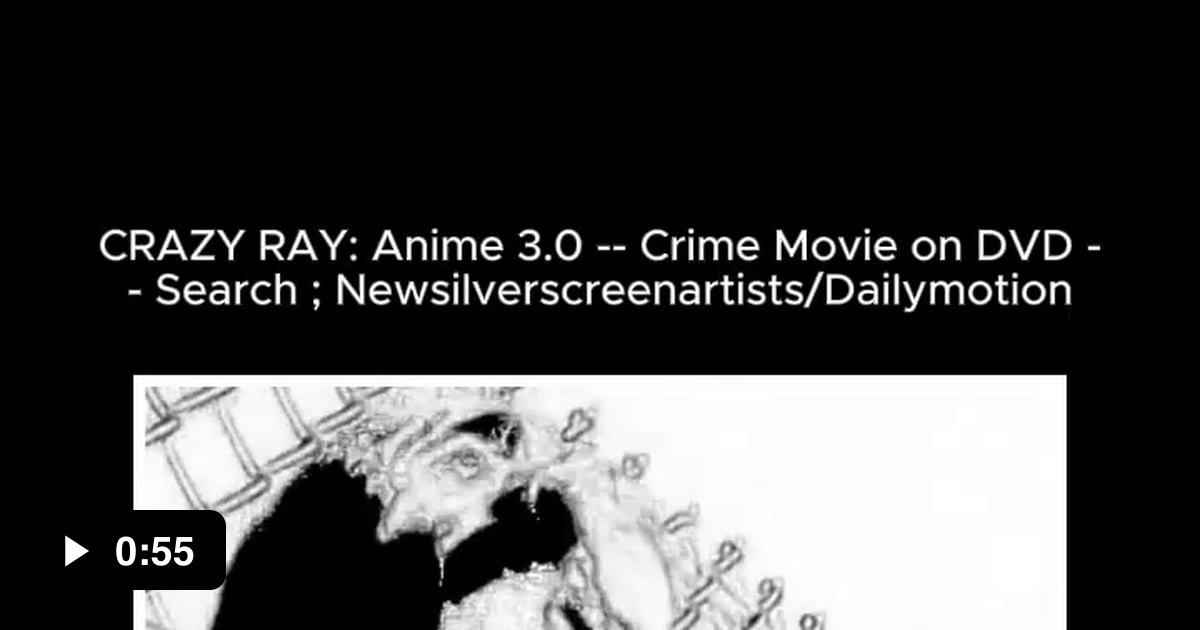 CRAZY RAY: Anime 3.0 - 2024 Dvd crime movie - 9GAG