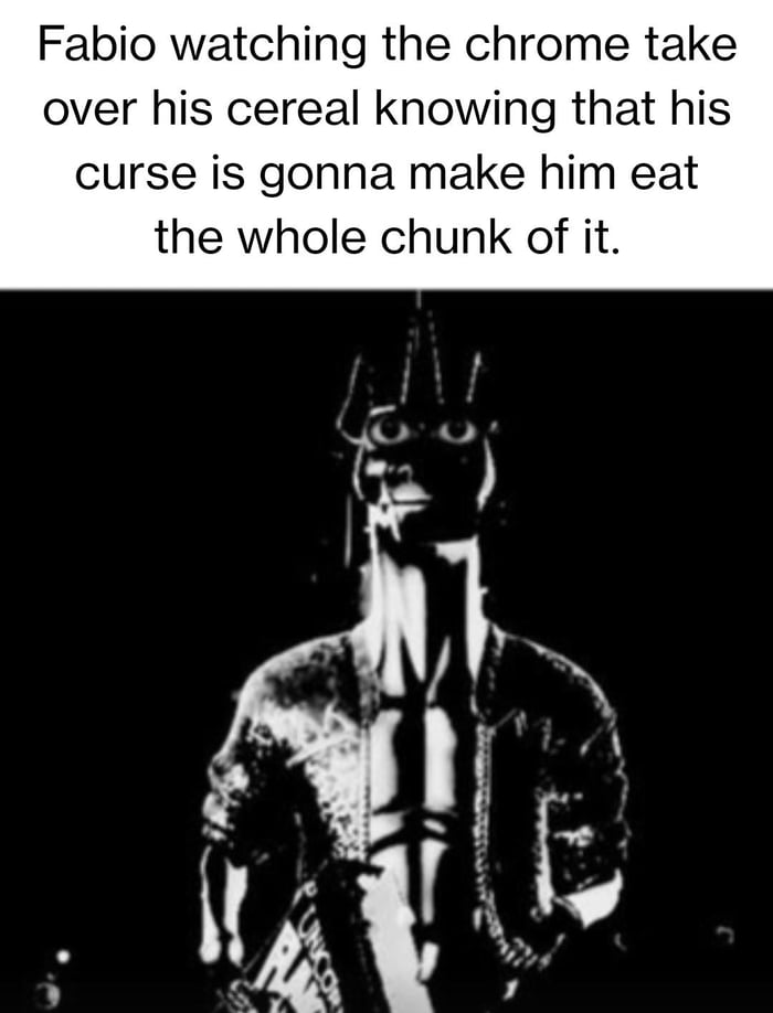 Fabio thought he had it bad until the chrome showed up - 9GAG