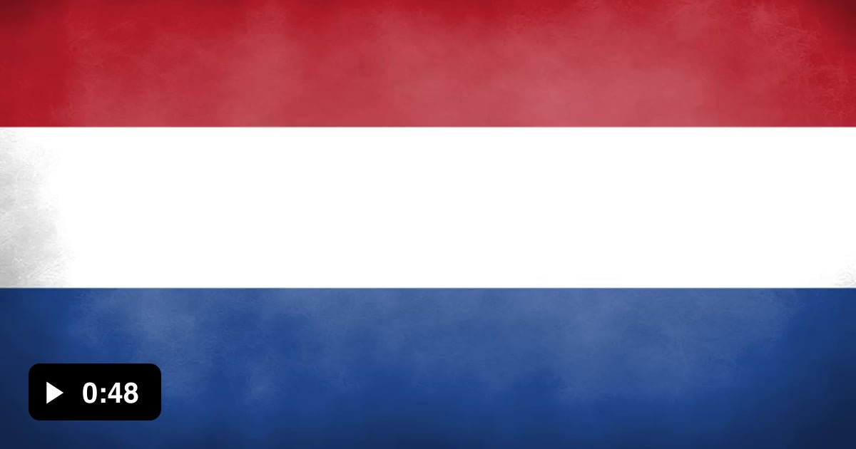 Here's the Dutch National Anthem in case you forgot how it sounded like ...