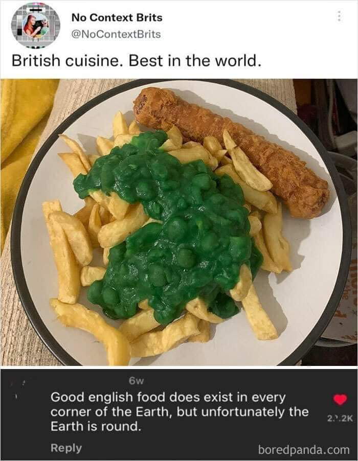 British food is like British comedy.. It's Solid, Dark, sad, and ...