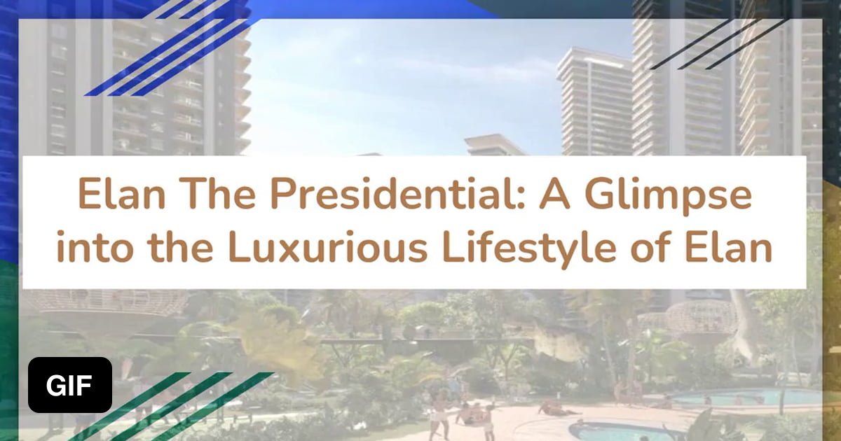 Elan The Presidential: A Glimpse into the Luxurious Lifestyle of Elan ...
