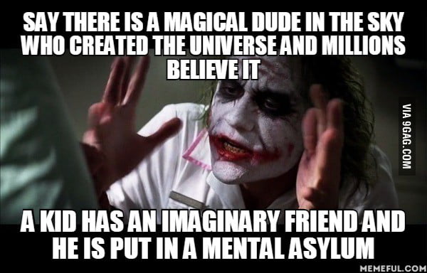 Is God that much different from an imaginary friend? - 9GAG
