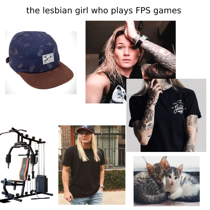 The lesbian girl who plays FPS games starterpack - 9GAG