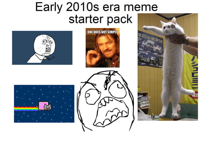 Early 2010s Era meme starter pack - 9GAG