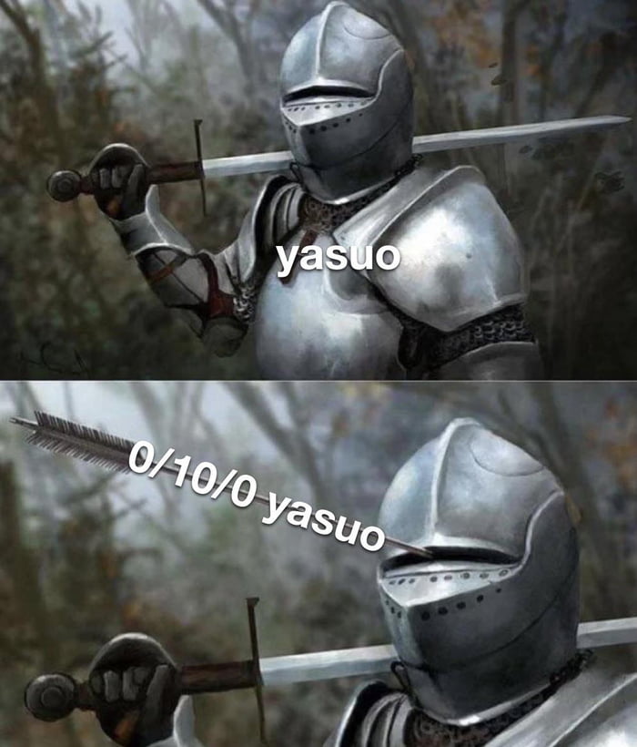 Yasuo Being Yasuo - 9GAG