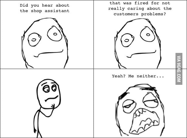 Customer service rage - 9GAG