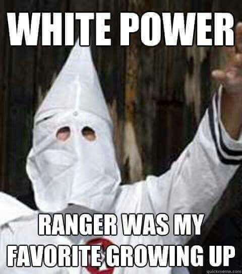 I love white power... rangers - 9GAG