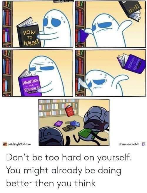 You are doing better than you think - 9GAG