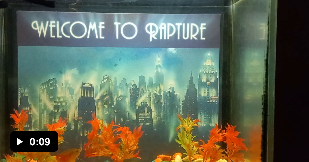 My fish tank with Bioshock background - 9GAG