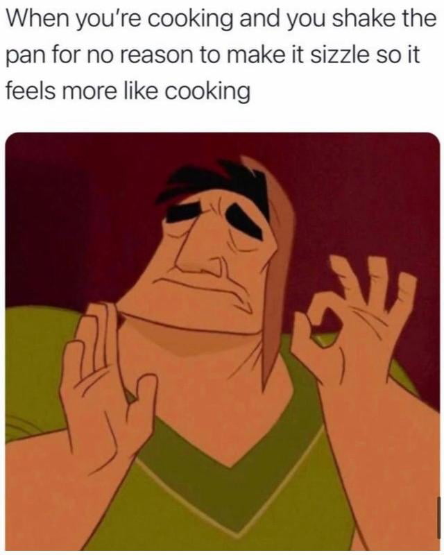 Call me Chef when I'm cooking. - 9GAG